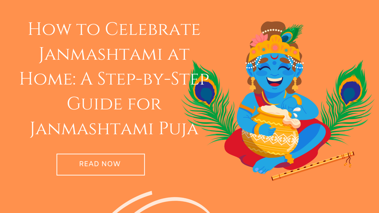 How to Celebrate Janmashtami at Home: A Step-by-Step Guide for ...